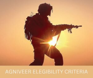 Agniveer Eligibility Criteria :Indian Army, Navy & Air-Force